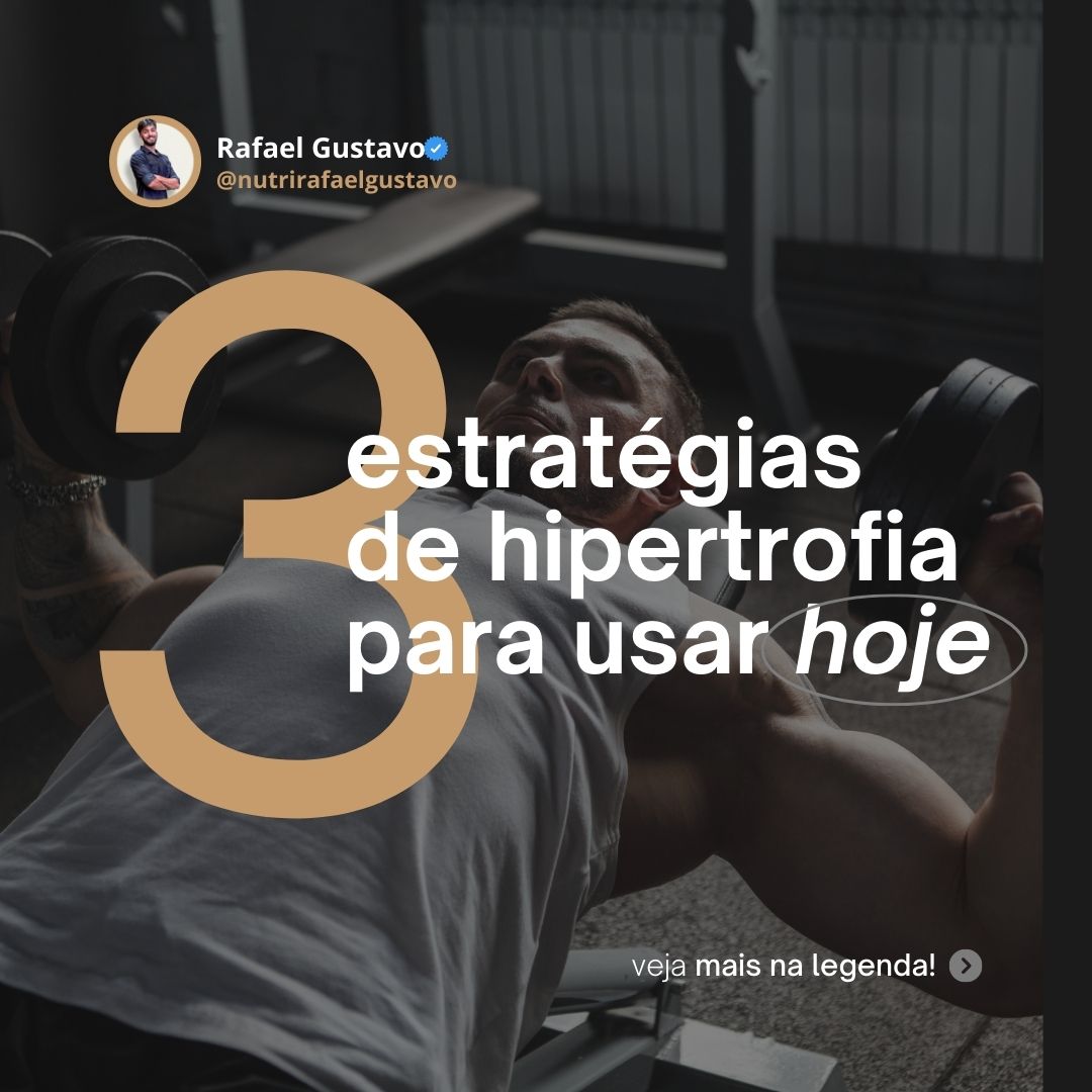 3 estratégias de hipertrofia muscular para usar hoje! - Nutri Rafael ...